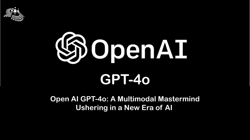 Open AI GPT-4o A Multimodal Mastermind Ushering in a New Era of AI